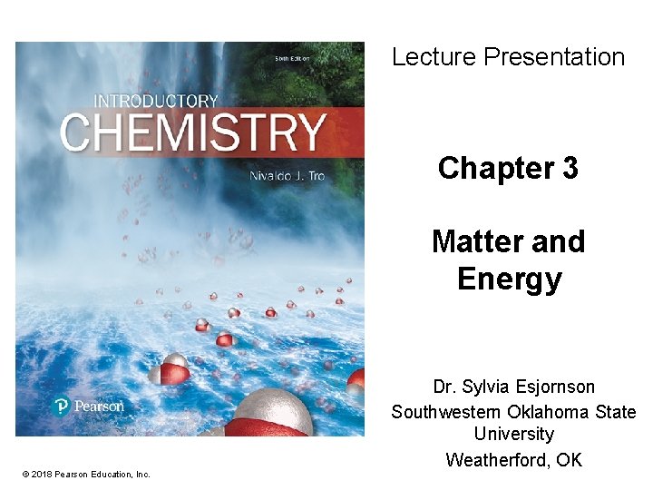 Lecture Presentation Chapter 3 Matter and Energy 2018