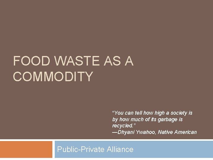 FOOD WASTE AS A COMMODITY You can tell
