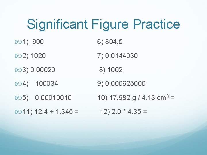 Scientific Measurements SI Units Significant Figures ALWAYS WRITE