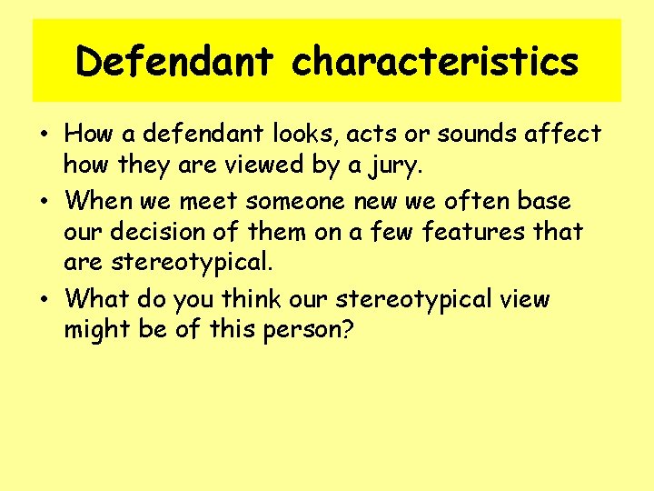 Defendant characteristics jury decision making Learning objectives Explore