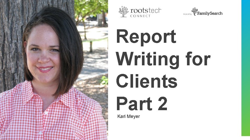 Report Writing for Clients Part 2 Kari Meyer