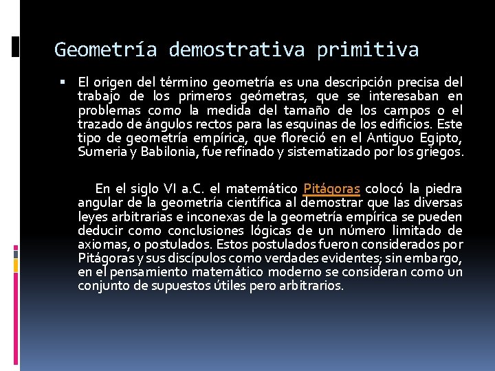 HISTORIA DE LA GEOMETRIA Geometra del griego geo