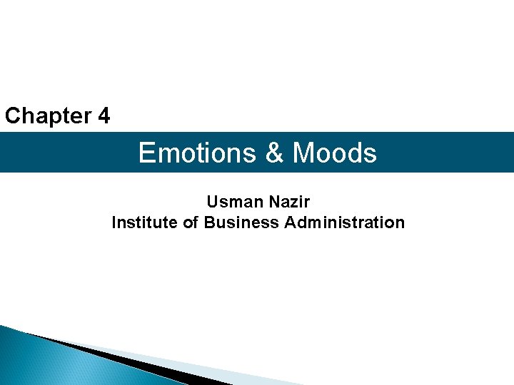 Chapter 4 Emotions Moods Usman Nazir Institute of