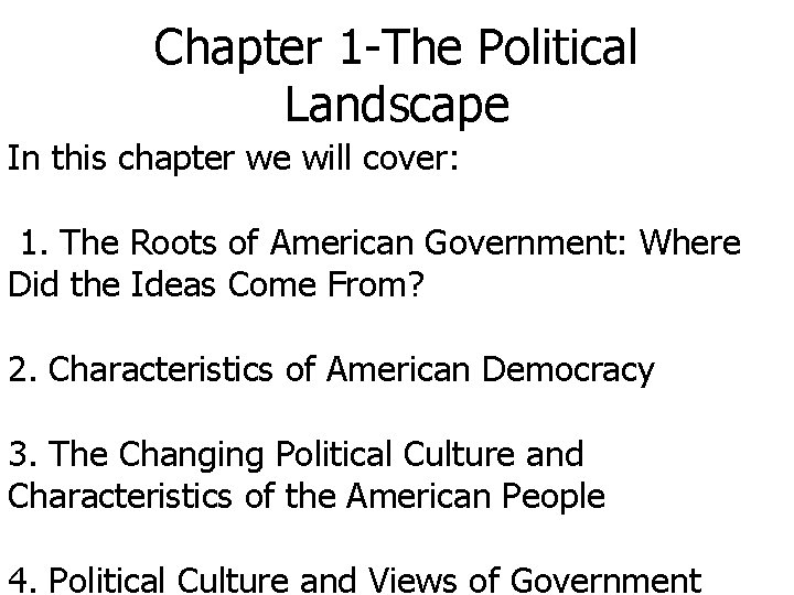 Chapter 1 The Political Landscape In this chapter