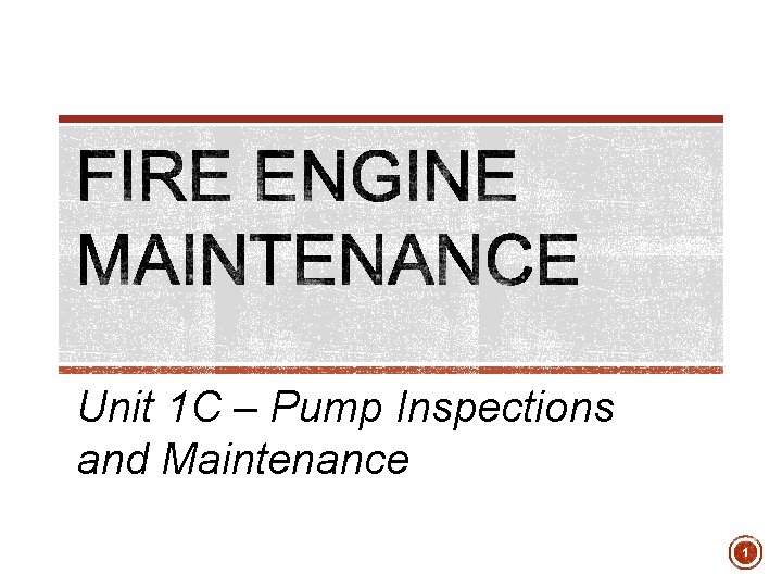Unit 1 C Pump Inspections and Maintenance 1