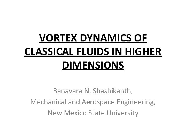 VORTEX DYNAMICS OF CLASSICAL FLUIDS IN HIGHER DIMENSIONS