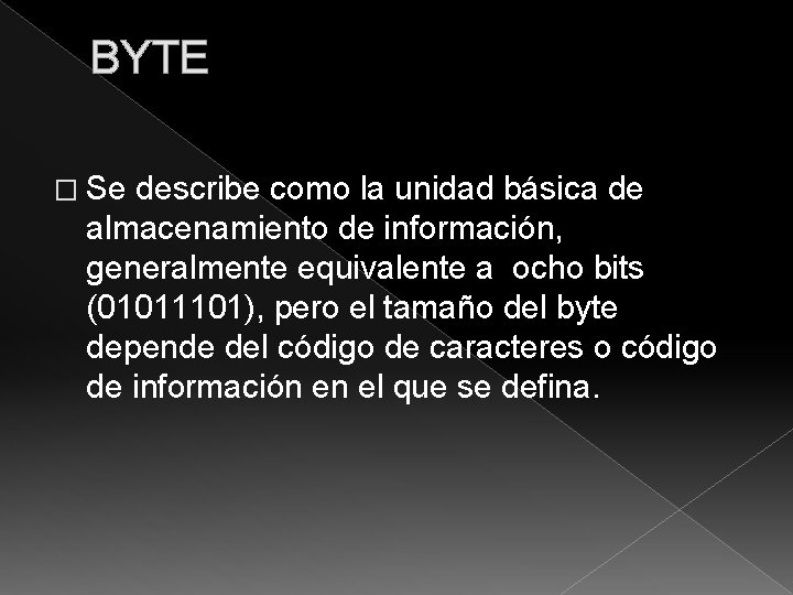 UNIDADES DE MEDIDAS BIT Es un acrnimo de