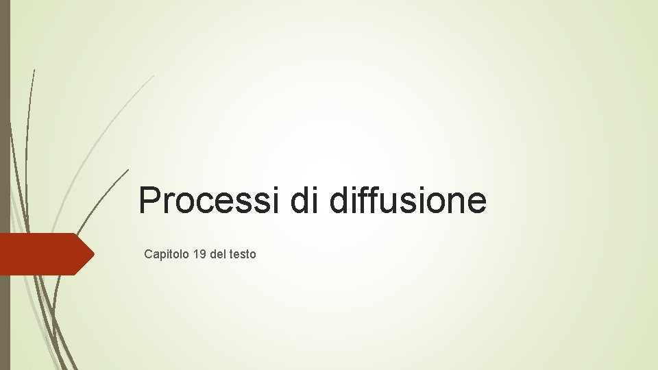 Processi di diffusione Capitolo 19 del testo Azioni