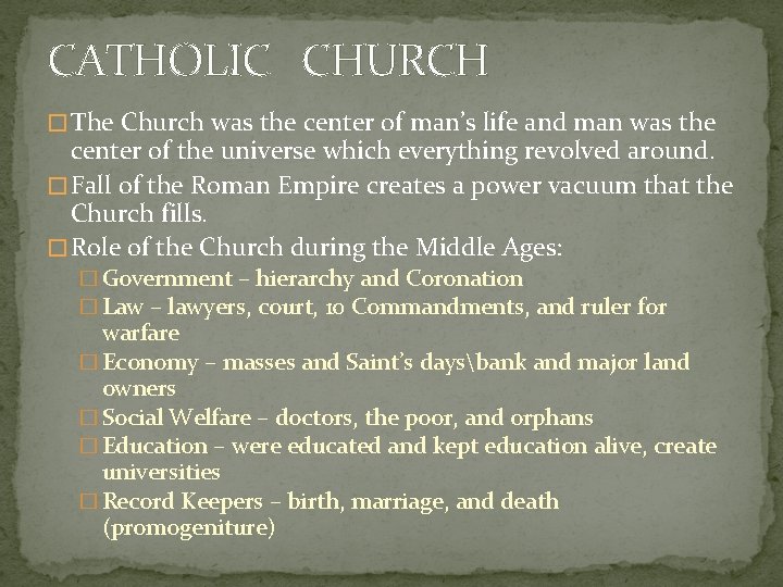 CATHOLIC CHURCH The Church was the center of