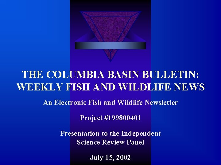 THE COLUMBIA BASIN BULLETIN WEEKLY FISH AND WILDLIFE