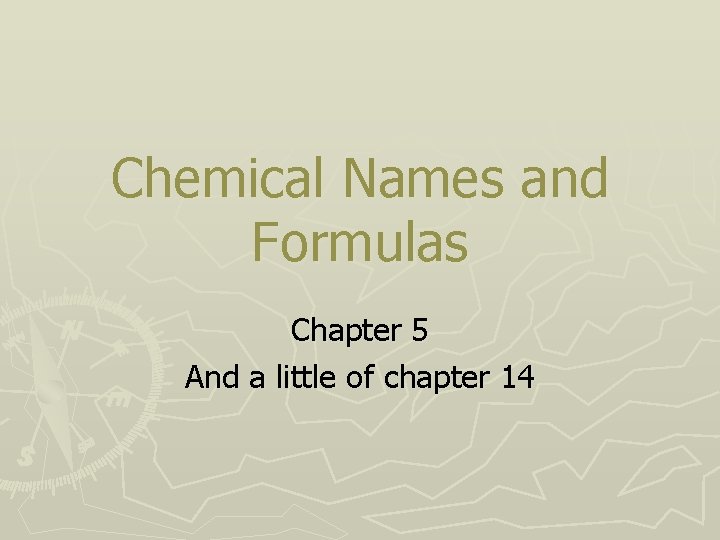 Chemical Names and Formulas Chapter 5 And a