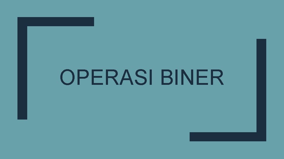 OPERASI BINER Definisi Operasi Biner Contoh Operasi Biner
