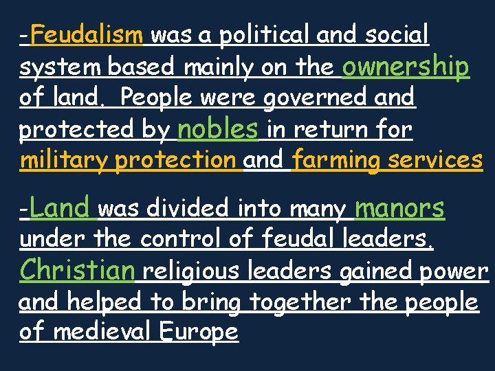 Feudalism was a political and social system based