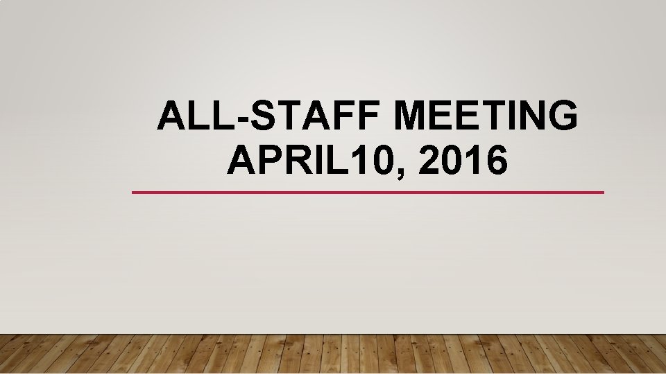 ALLSTAFF MEETING APRIL 10 2016 CLINICAL ISSUES Still