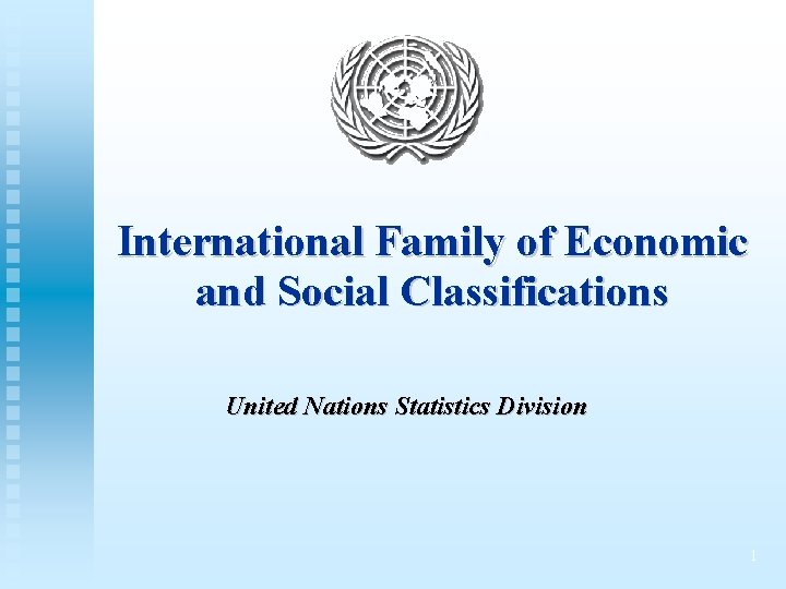 International Family of Economic and Social Classifications United