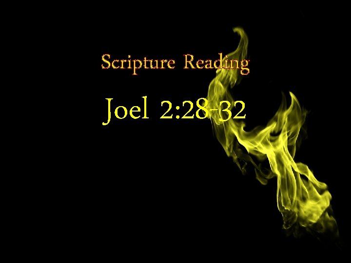 Scripture Reading Joel 2 28 32 Psalm 40