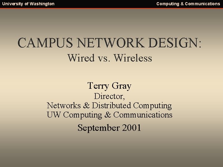 University of Washington Computing Communications CAMPUS NETWORK DESIGN