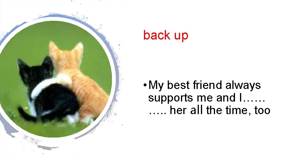 Important Words back up My best friend always