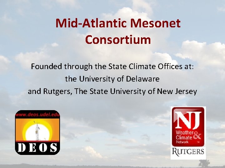 MidAtlantic Mesonet Consortium Founded through the State Climate