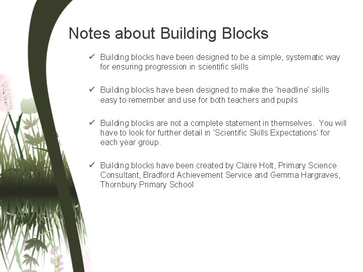 Building Blocks for Science A simple strategy for