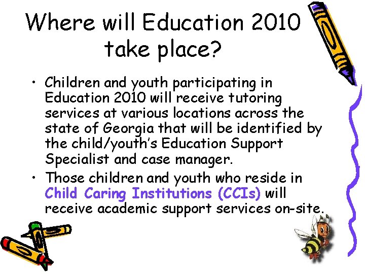 EDUCATION 2010 Believing in Educational Excellence What is