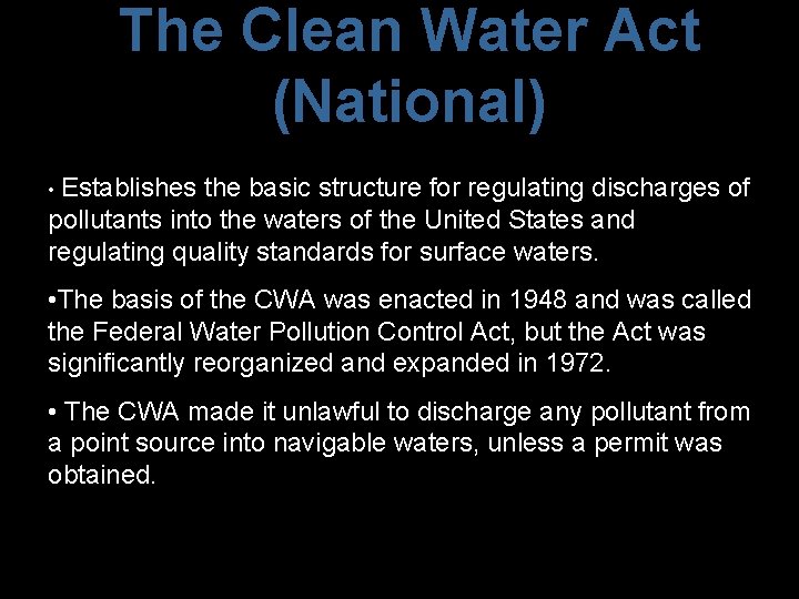 The Clean Water Act National Establishes the basic