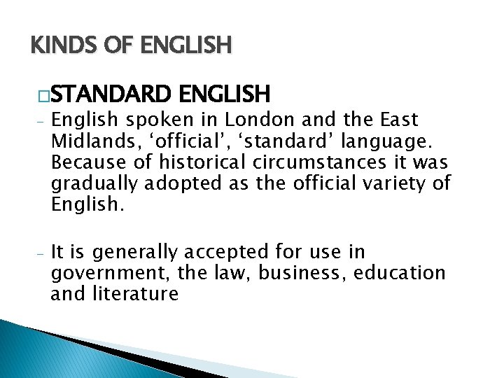 KINDS OF ENGLISH STANDARD ENGLISH AND DIALECTS KINDS