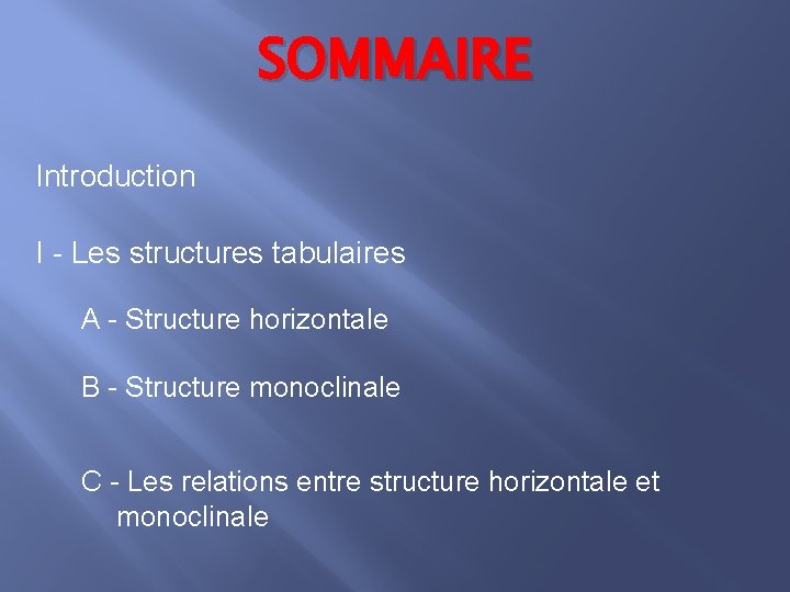 LES STRUCTURES TABULAIRES SOMMAIRE Introduction I Les structures