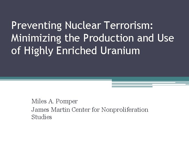 Preventing Nuclear Terrorism Minimizing the Production and Use