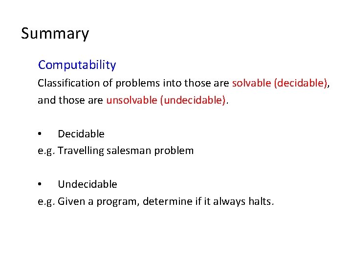 Summary Summary Complexity Classification of problems into those