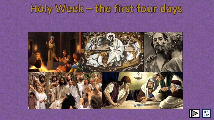 Holy Week the first four days R1 S01