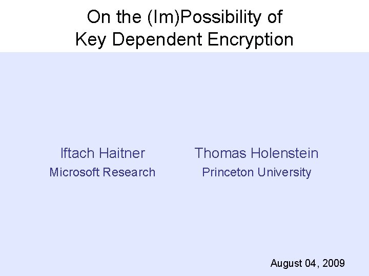 On the ImPossibility of Key Dependent Encryption Iftach