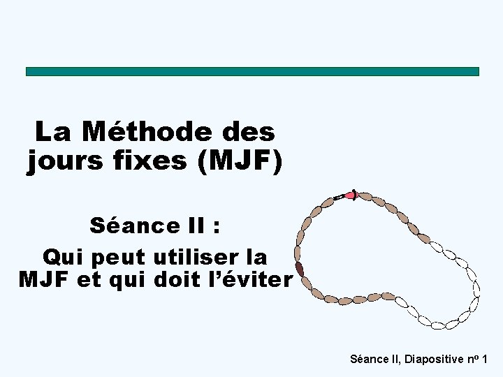 La Mthode des jours fixes MJF Sance II