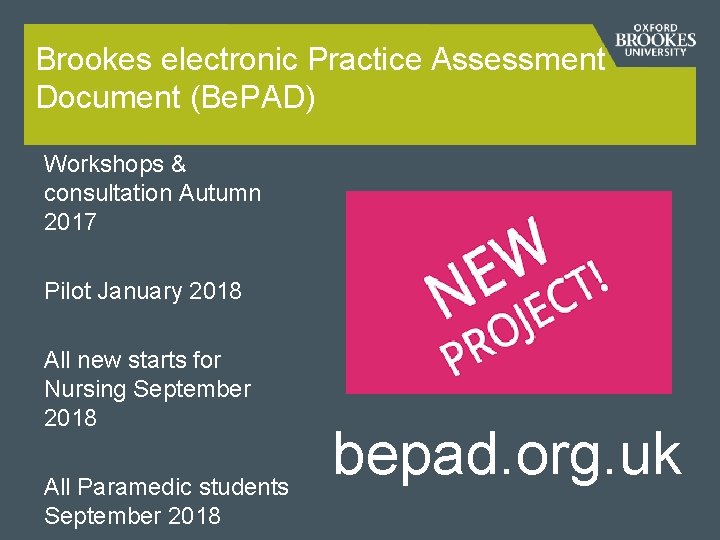 Brookes electronic Practice Assessment Document Be PAD Workshops