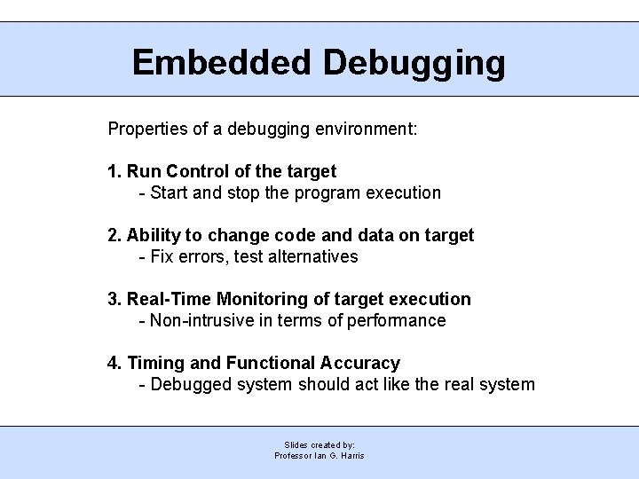 Test and Debugging Controllability and observability are required