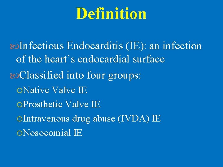 Infective endocarditis ALI SOMILY MD FRCPC Objectives Definition