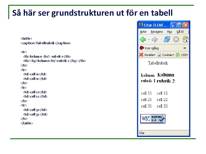 ATT SKAPA TABELLER Tabeller skall endast anvndas om