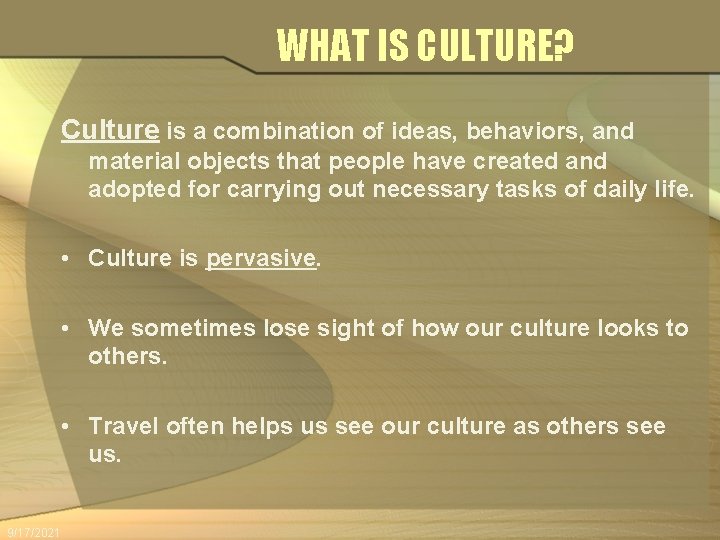 CULTURE From the moment of his birth the