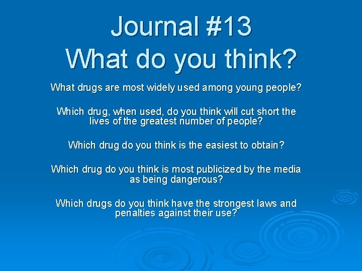 Journal 13 What do you think What drugs