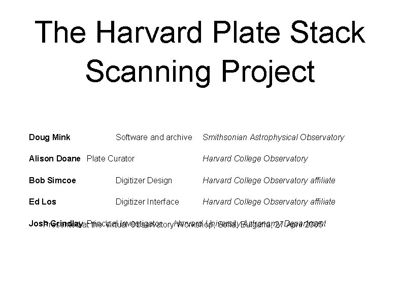 The Harvard Plate Stack Scanning Project Doug Mink