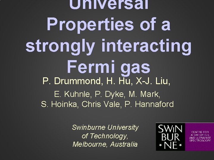 Universal Properties of a strongly interacting Fermi gas