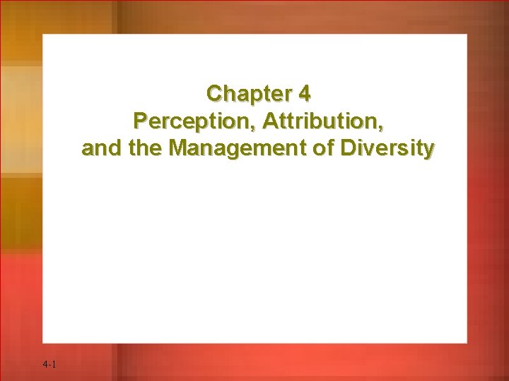 Chapter 4 Perception Attribution and the Management of