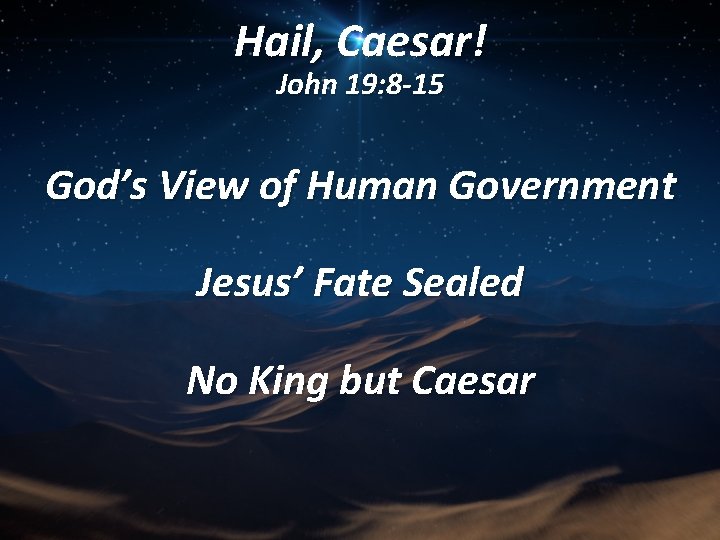 Hail Caesar John 19 8 15 Gods View