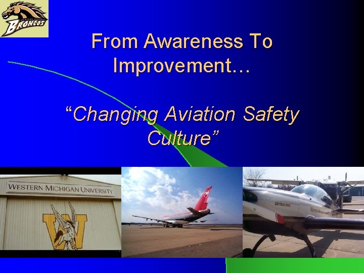 From Awareness To Improvement Changing Aviation Safety Culture