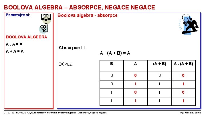 AUTOMATIZAN TECHNIKA Boolova algebra absorpce a negace Vukov
