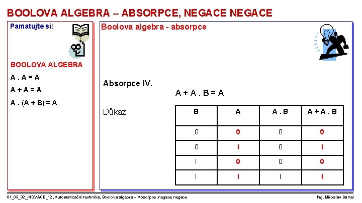 AUTOMATIZAN TECHNIKA Boolova algebra absorpce a negace Vukov