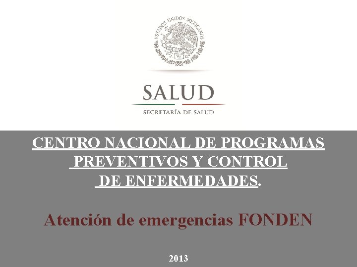 CENTRO NACIONAL DE PROGRAMAS PREVENTIVOS Y CONTROL DE