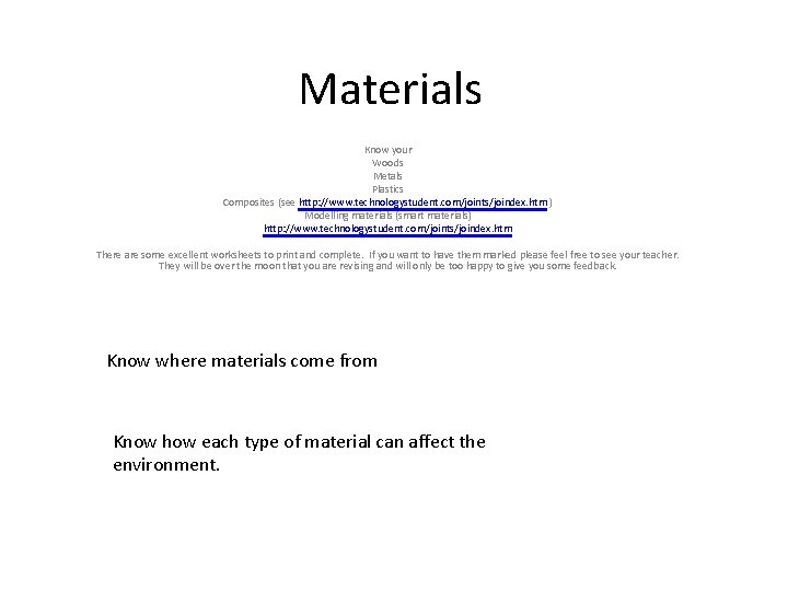 Materials Know your Woods Metals Plastics Composites see
