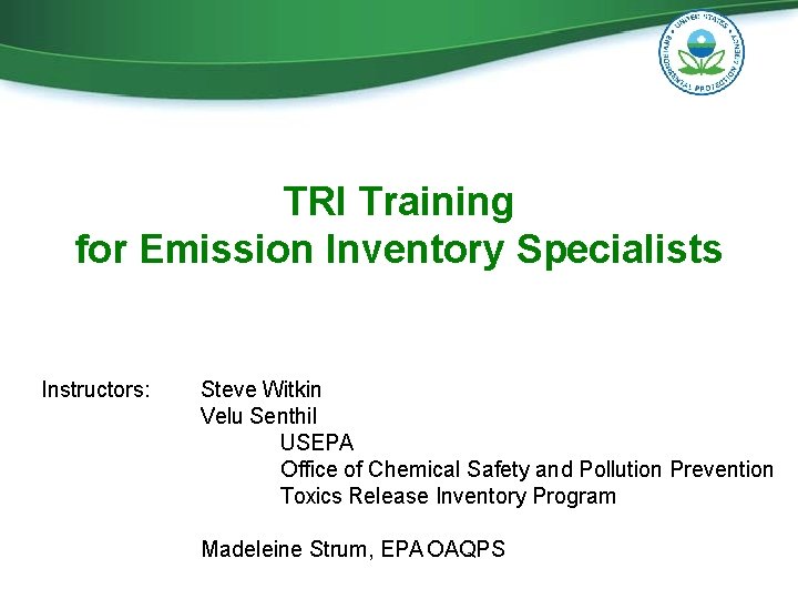 TRI Training for Emission Inventory Specialists Instructors Steve
