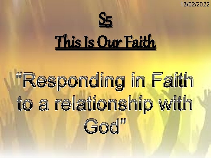 13022022 S 5 This Is Our Faith Responding